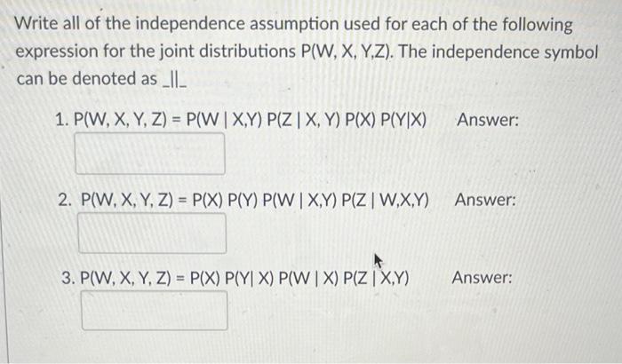 Solved Write all of the independence assumption used for | Chegg.com