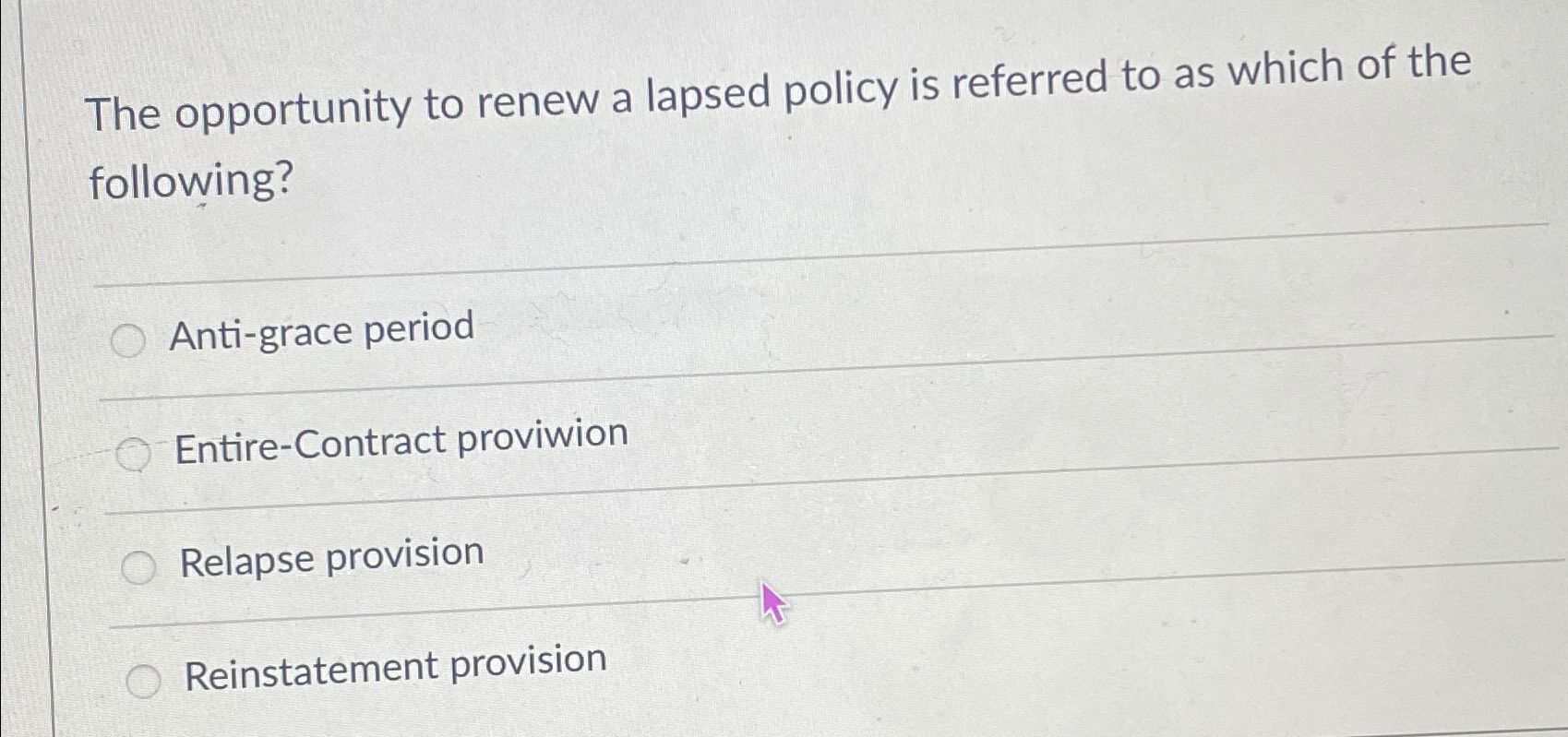 Solved The opportunity to renew a lapsed policy is referred | Chegg.com