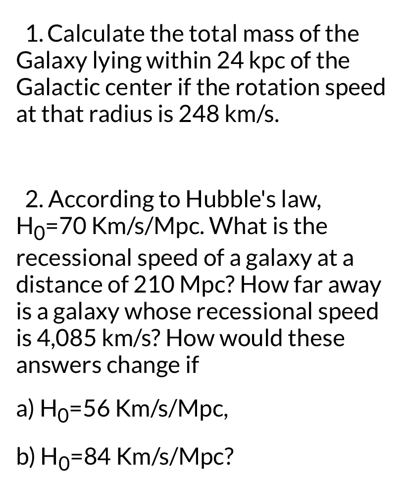Solved Calculate the total mass of the Galaxy lying within | Chegg.com