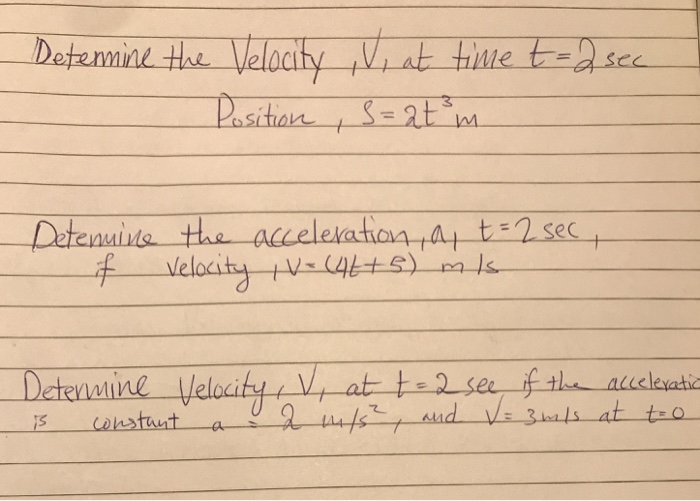 Solved Determine the Velocity ,V, at time t=2sec Position , | Chegg.com
