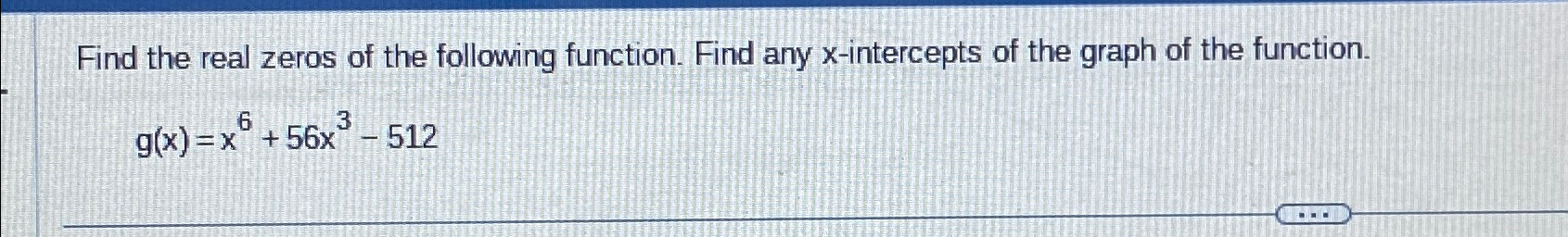 Solved Find the real zeros of the following function. Find | Chegg.com