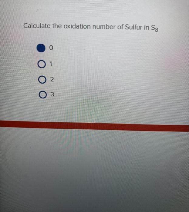 Solved Calculate the oxidation number of Sulfur in Sg 0 1 O | Chegg.com