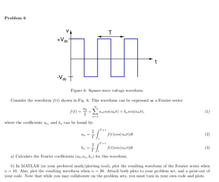 Solved Problem 6 T +Vdc -Vdct Figure 6: Square-wave voltage | Chegg.com