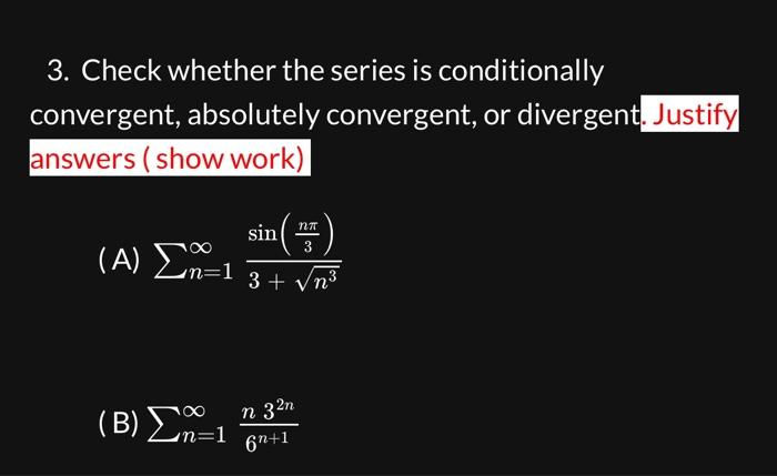 Solved 3. Check whether the series is conditionally | Chegg.com