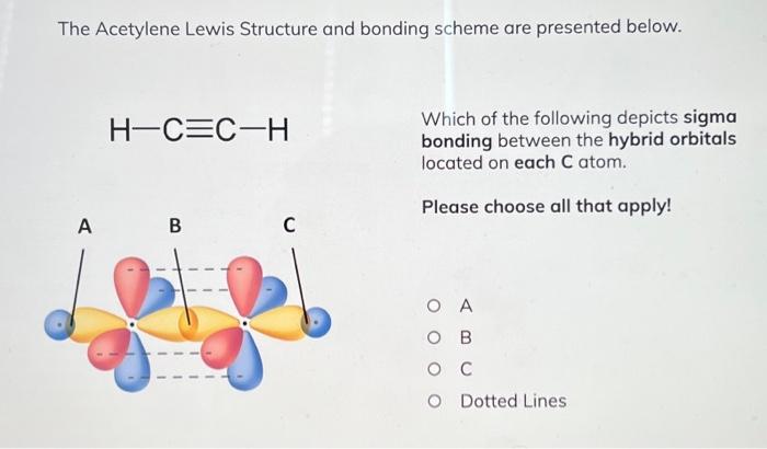 Solved The Acetylene Lewis Structure and bonding scheme are | Chegg.com