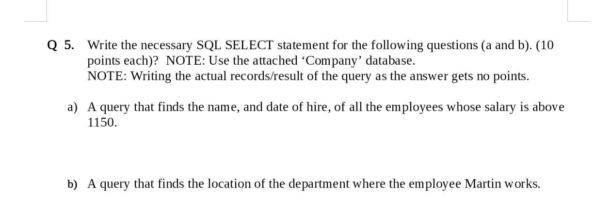 Solved Q 5. Write the necessary SQL SELECT statement for the | Chegg.com