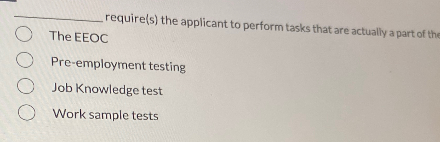 Solved q, ﻿require(s) ﻿the applicant to perform tasks that | Chegg.com