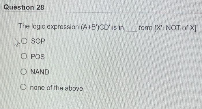 Solved Question 28 form [X: NOT of X] The logic expression | Chegg.com