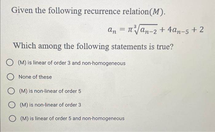 Solved Given the following recurrence relation(M). an None | Chegg.com