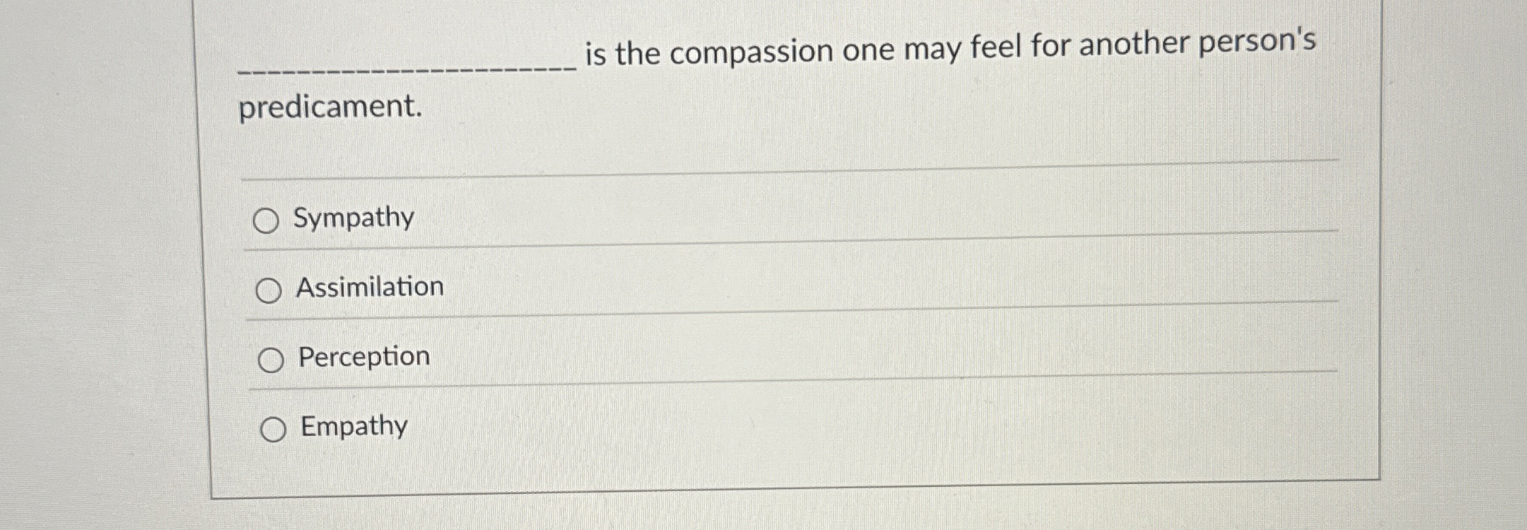 Solved is the compassion one may feel for another person's | Chegg.com