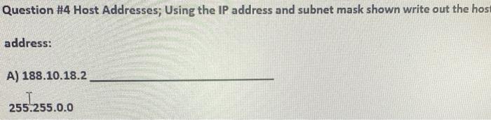 Solved Question #4 Host Addresses; Using the IP address and | Chegg.com
