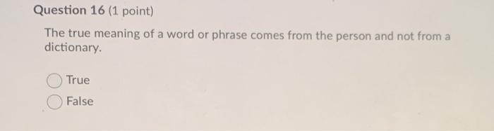 Solved Question 16 (1 point) The true meaning of a word or | Chegg.com