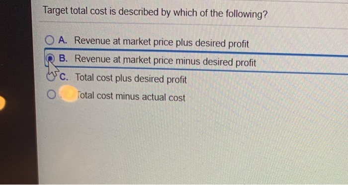 Solved Target total cost is described by which of the | Chegg.com