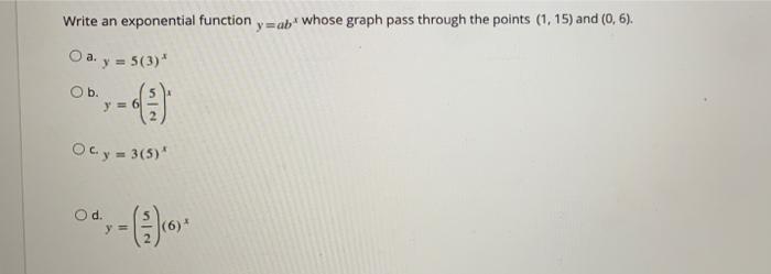 Solved y Write an exponential function y=ab whose graph pass | Chegg.com