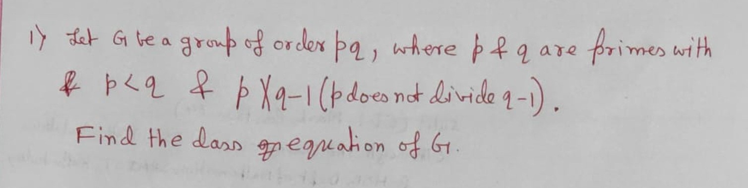 Solved Let G ﻿be a group of order pq, ﻿where p ﻿and q ﻿are | Chegg.com