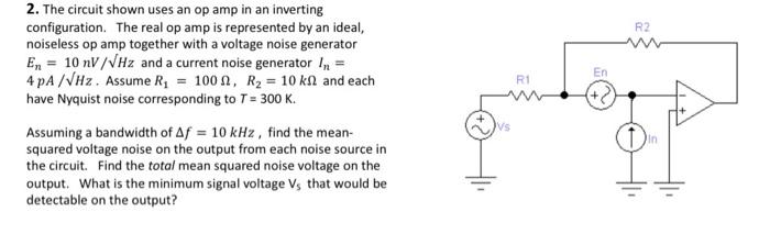 Solved 2. The circuit shown uses an op amp in an inverting | Chegg.com