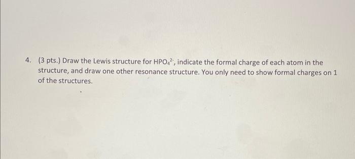 Solved 4. (3 pts.) Draw the Lewis structure for HPO42, | Chegg.com