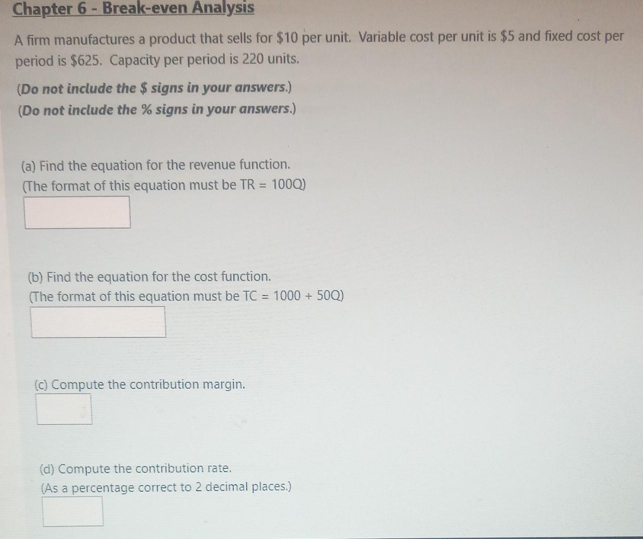 Solved Break-Even Analysis - Units and Price A firm | Chegg.com