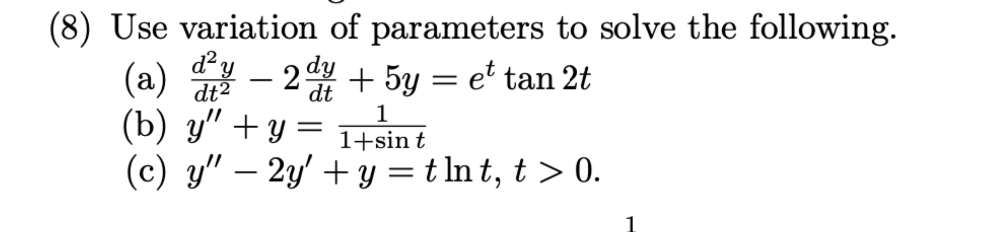 Solved (8) ﻿Use variation of ﻿parameters to ﻿solve the | Chegg.com
