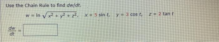 Solved Use the Chain Rule to find dw/dt. | Chegg.com
