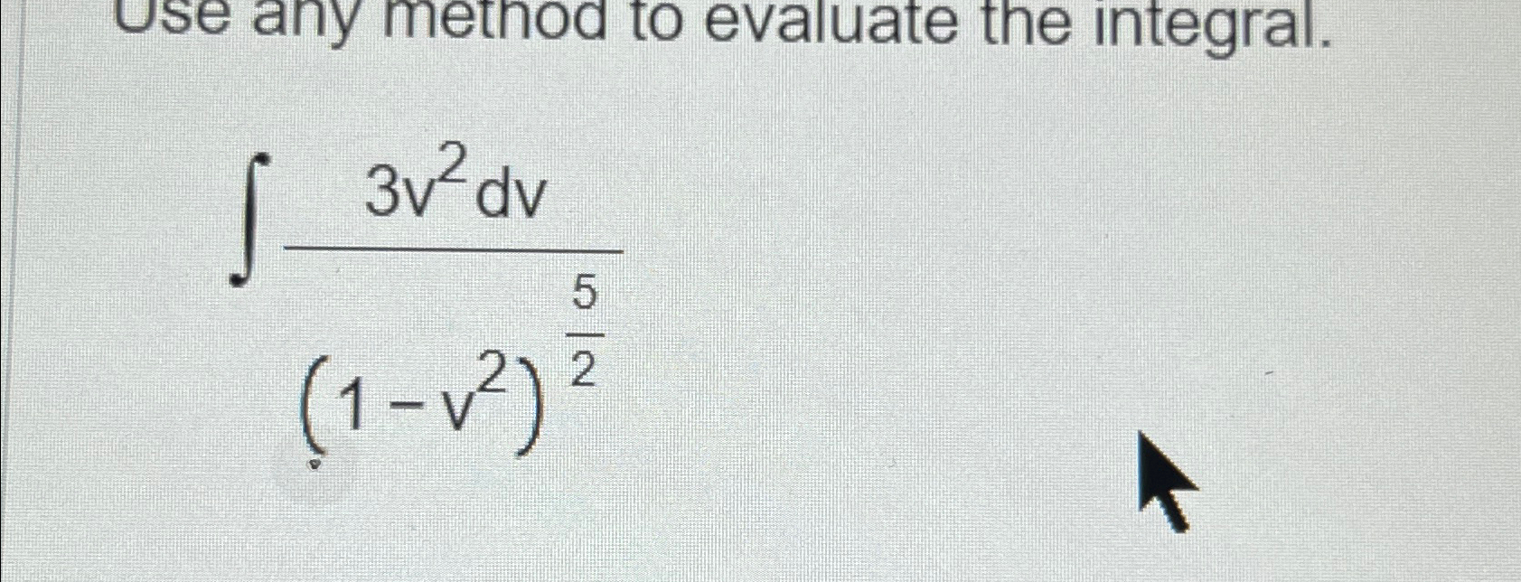 Solved Use any method to evaluate the | Chegg.com