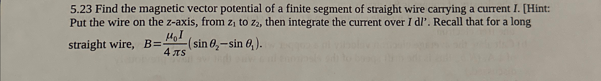 Solved 5.23 ﻿Find the magnetic vector potential of a finite | Chegg.com