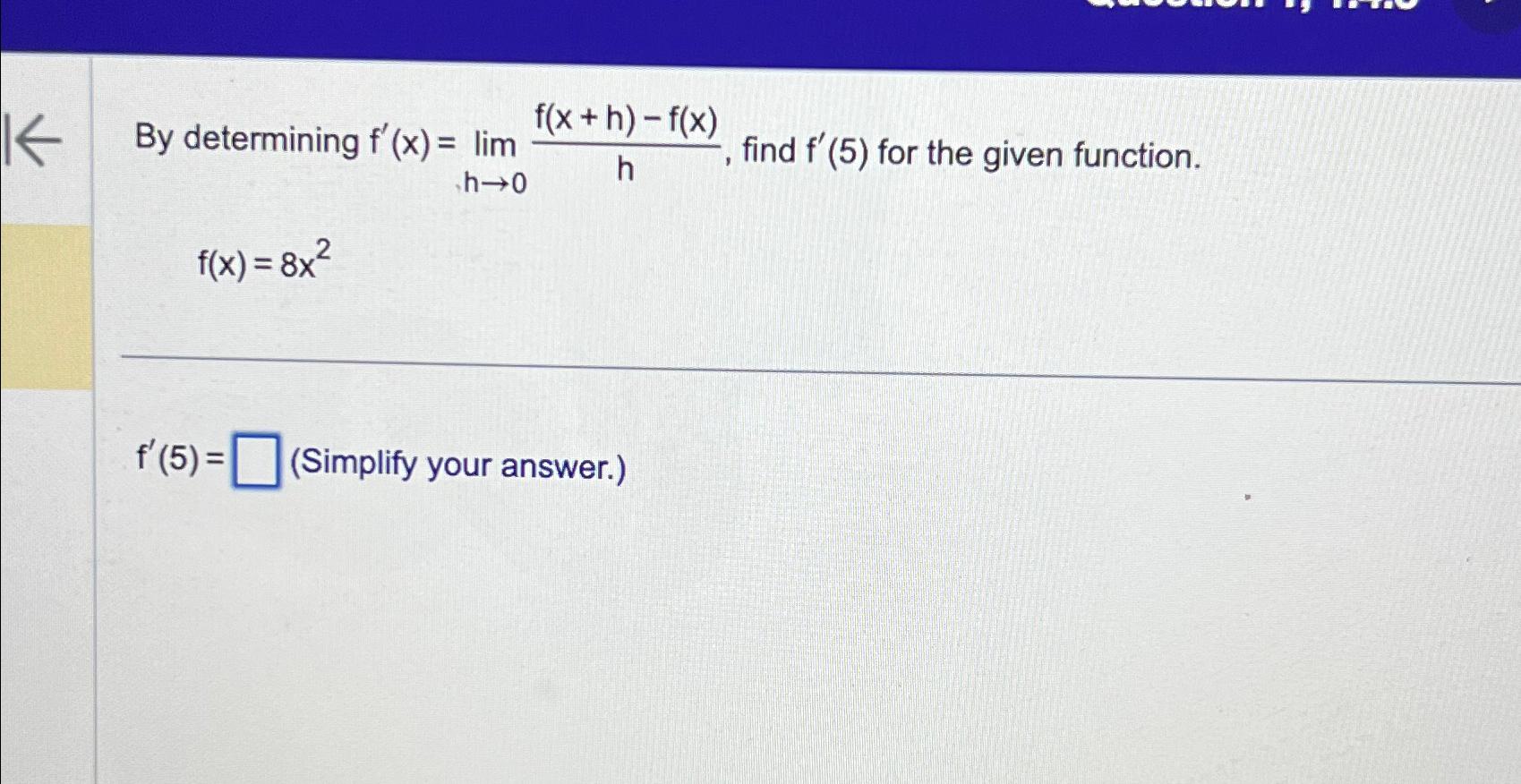 Solved By determining f'(x)=limh→0f(x+h)-f(x)h, ﻿find f'(5) | Chegg.com