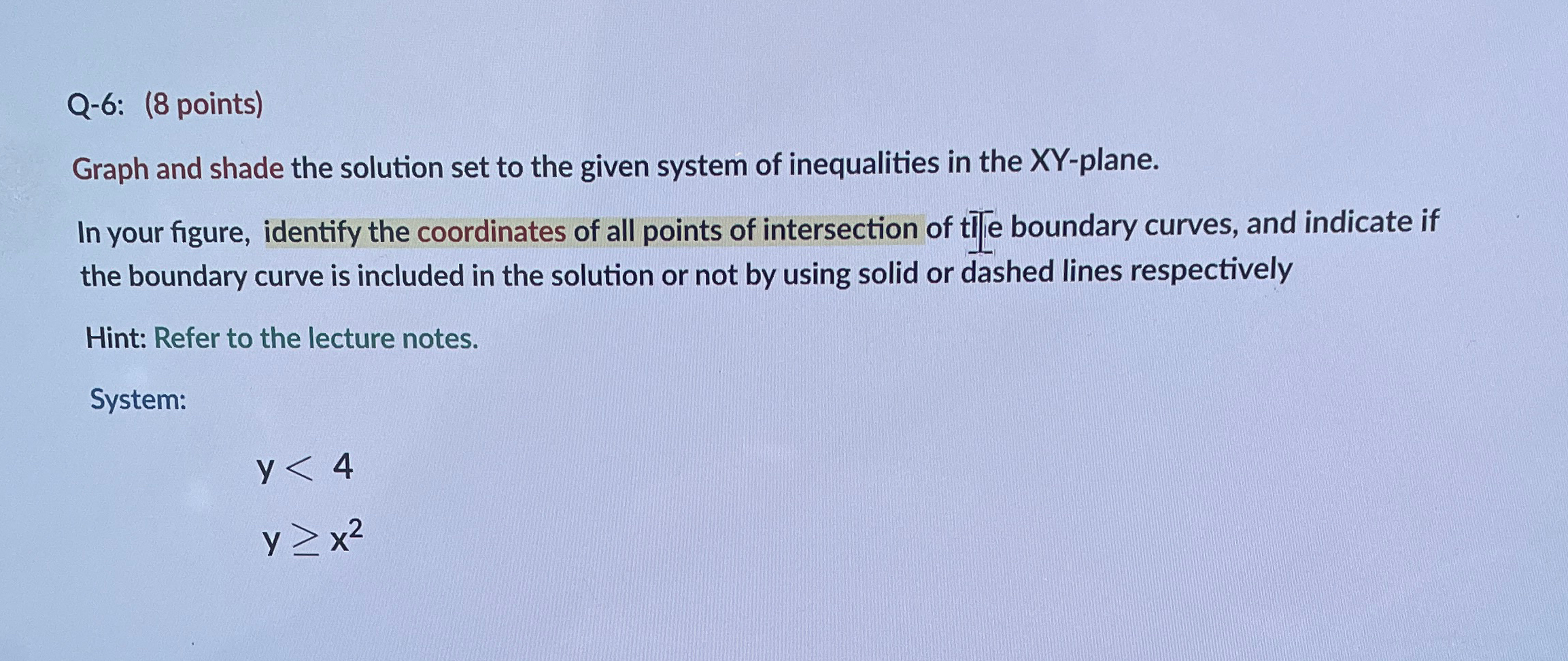 Solved Q-6: (8 ﻿points)Graph and shade the solution set to | Chegg.com