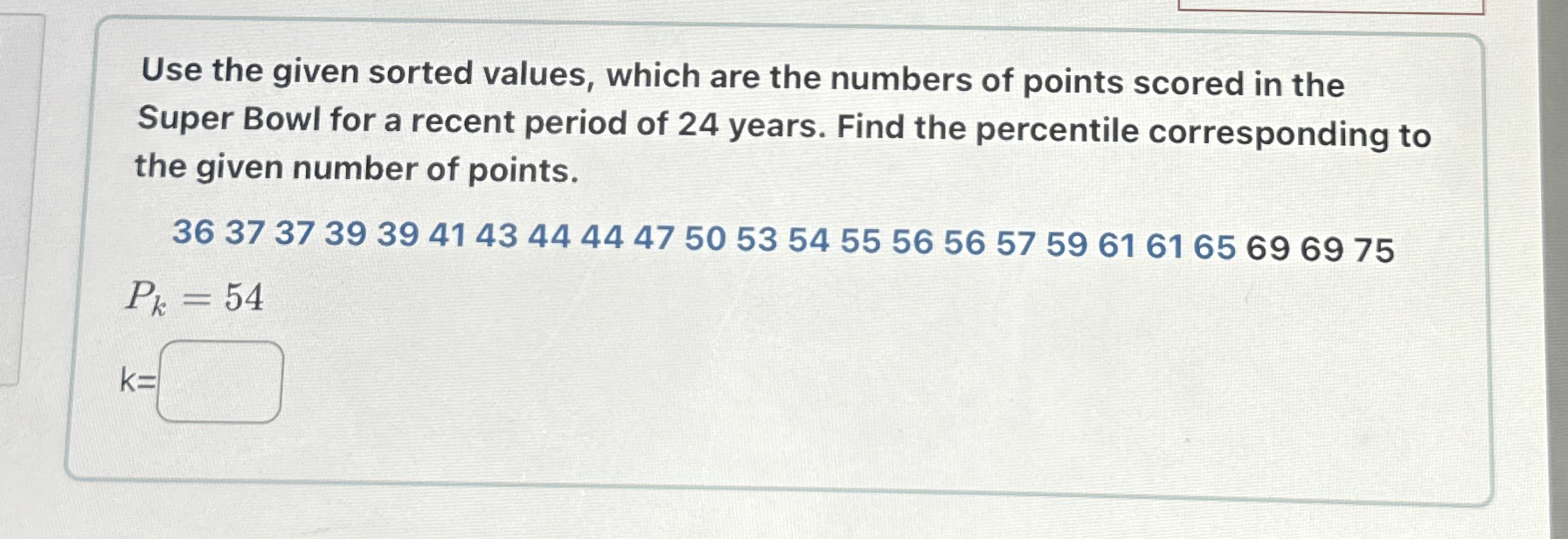 Solved Use the given sorted values, which are the numbers of | Chegg.com