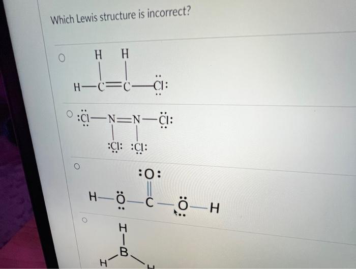 Solved Which Lewis structure is incorrect? H H H-C C-CI: CI: | Chegg.com