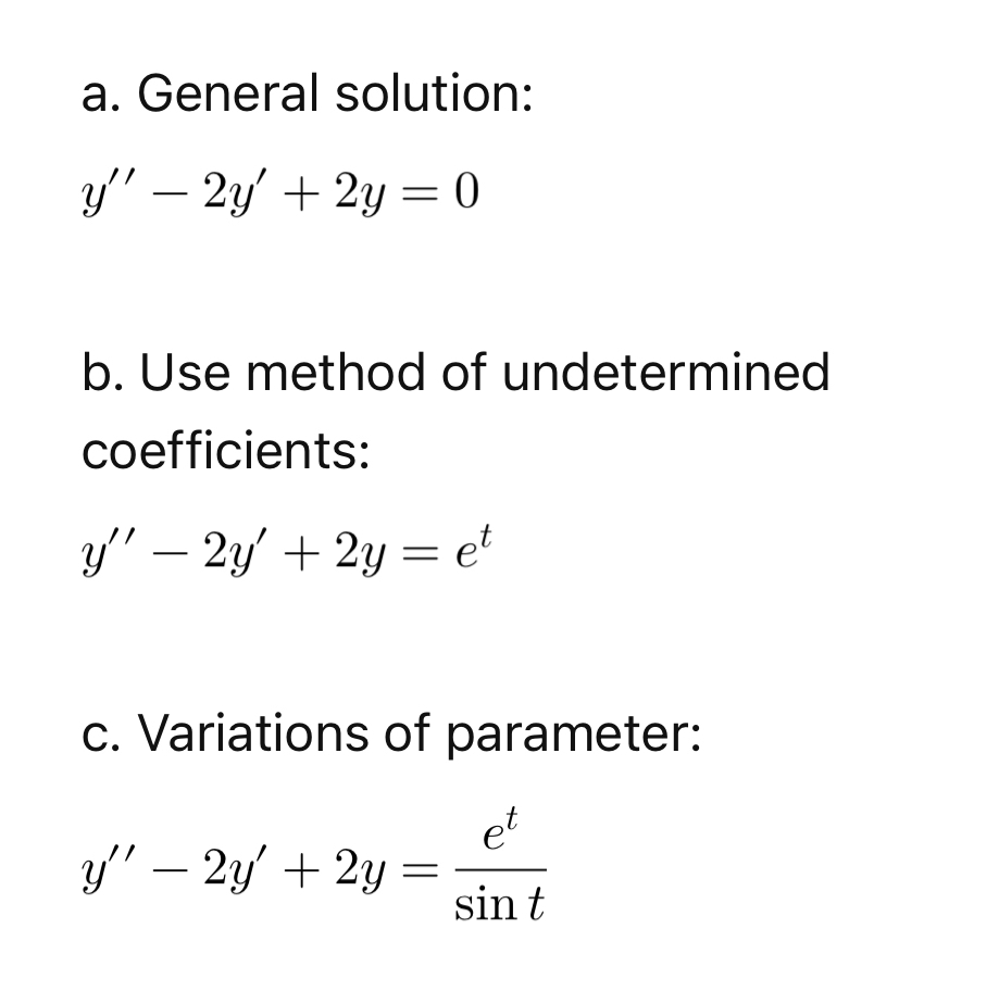 Solved a. ﻿General solution:y''-2y'+2y=0b. ﻿Use method of | Chegg.com