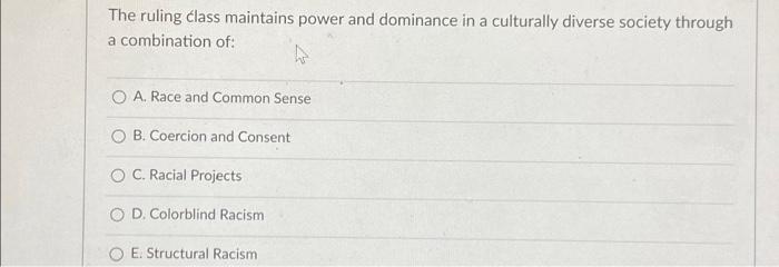 The ruling class maintains power and dominance in a | Chegg.com