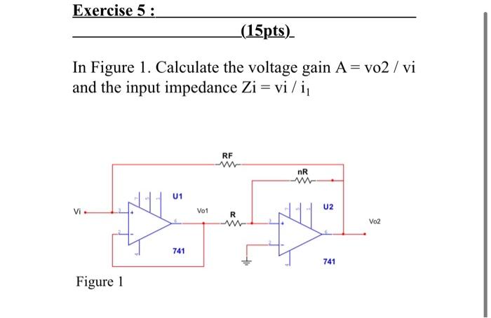 Solved In Figure 1. Calculate the voltage gain A=vo2/vi and | Chegg.com