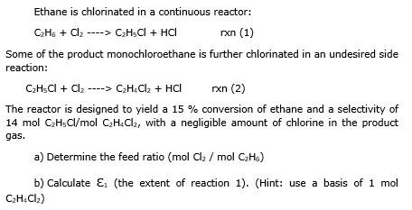 Solved Ethane is chlorinated in a continuous reactor: CHE + | Chegg.com