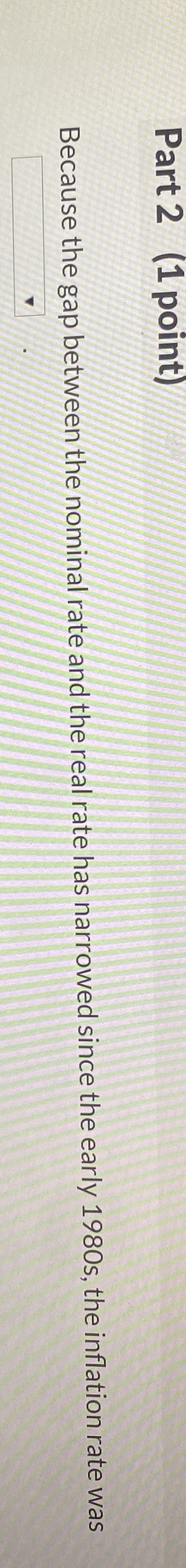 Solved Part 2 (1 ﻿point)Because the gap between the nominal | Chegg.com