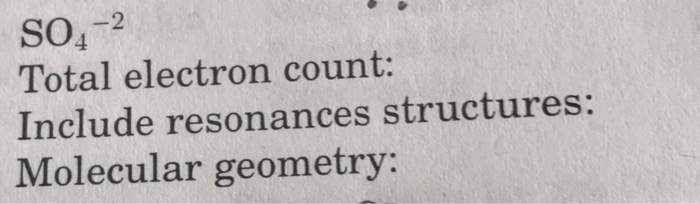 Solved SO4-2 Total electron count: Include resonances | Chegg.com