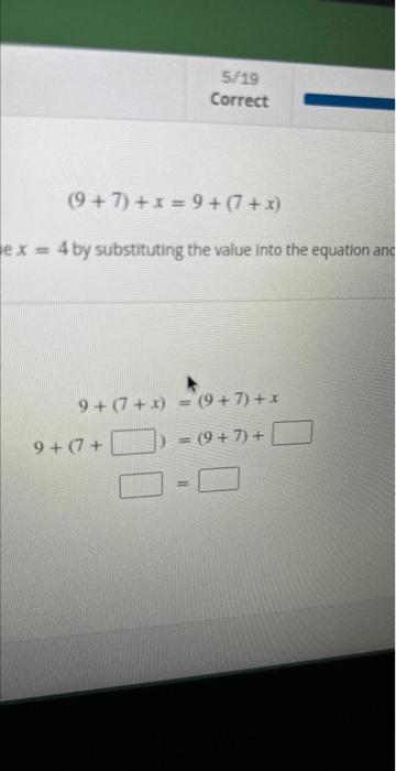Solved (9+7)+x=9+(7+x) ex=4 by substituting the value into | Chegg.com