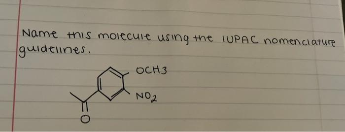 Solved Name this molecule using the TUPAC nomenclature | Chegg.com