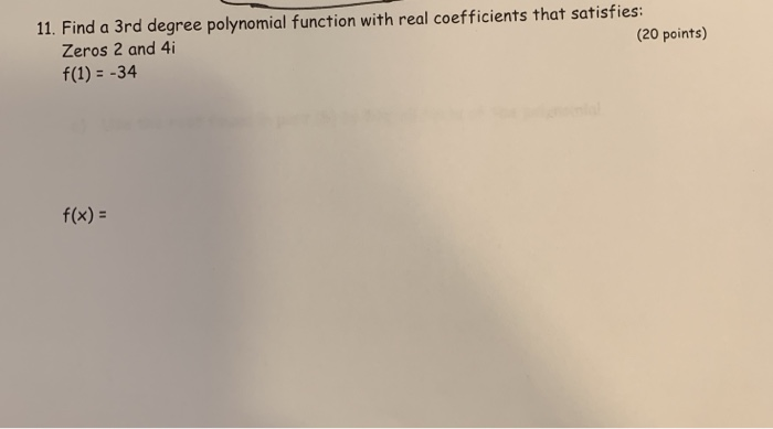 Solved Find a 3rd degree polynomial function with real | Chegg.com