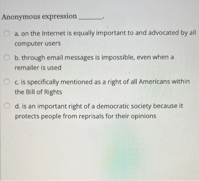 [Solved]: Anonymous expression a. on the Internet is equall