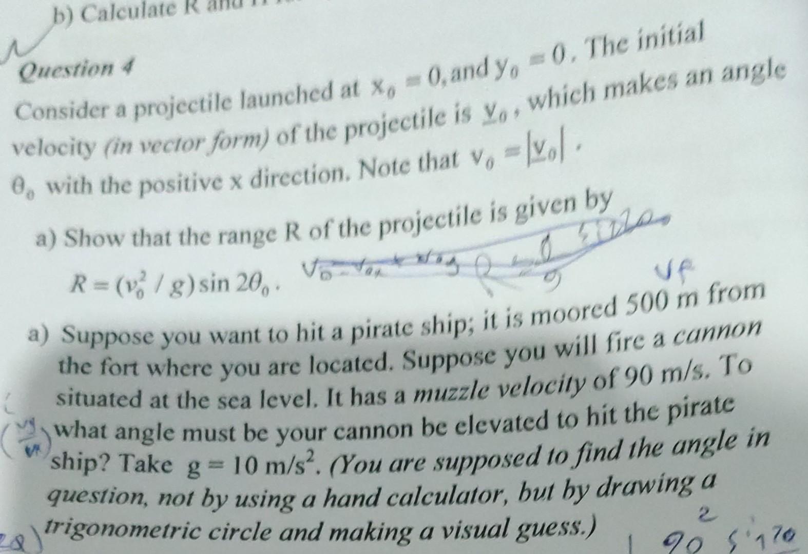 Solved Question 4 Consider a projectile launched at x0=0, | Chegg.com