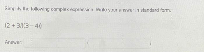 Solved Simplify the following complex expression. Write your | Chegg.com