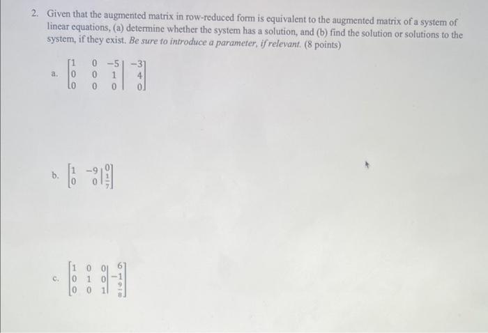 Solved 2. Given that the augmented matrix in row-reduced | Chegg.com
