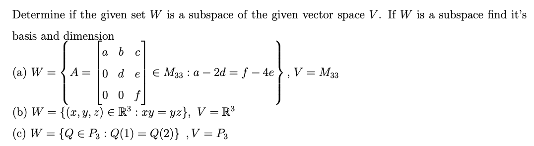 Solved Determine if the given set W ﻿is a subspace of the | Chegg.com