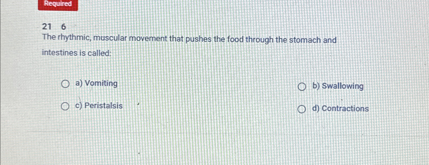 216The rhythmic, muscular movement that pushes the | Chegg.com