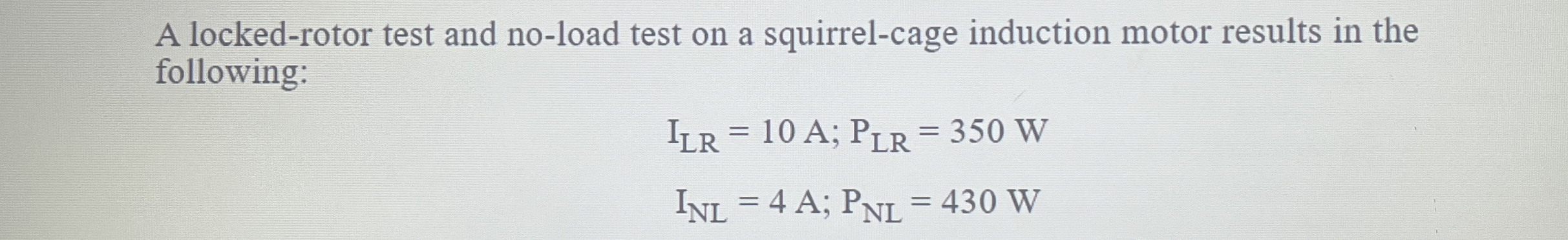 High Quality SOLUTION A locked-rotor test and no-load test on a | Chegg.com