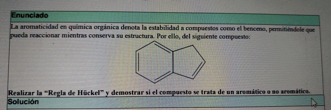 Solved EnunciadoLa aromaticidad en química orgánica denota | Chegg.com