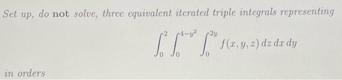 Solved Set up, do not solve, three equivalent iterated | Chegg.com