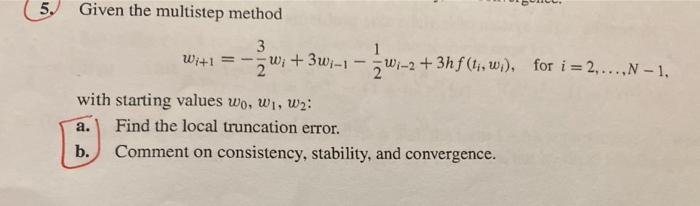 Solved 5. Given the multistep method 3 1 Wi+1 +3w;-1 - 2 | Chegg.com