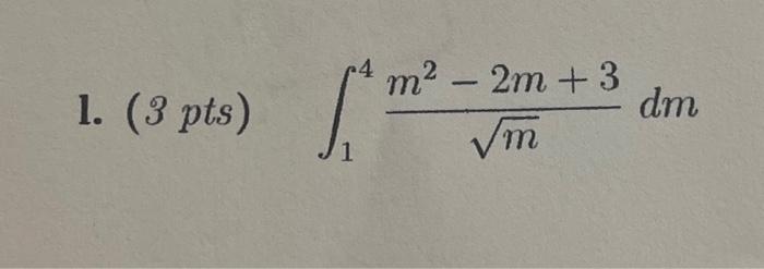 Solved 1. (3pts) ∫14mm2−2m+3dm | Chegg.com